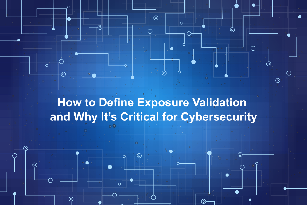 How to Define Exposure Validation and Why It’s Critical for ...